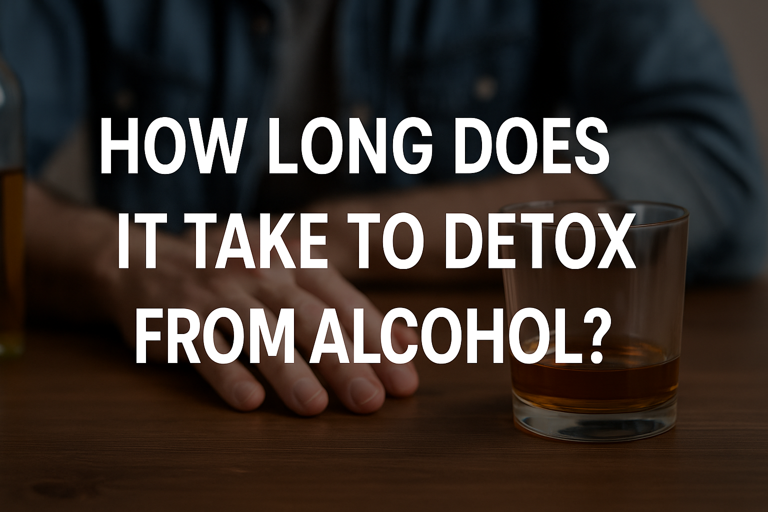 How Long to Detox from Alcohol? Withdrawal Stages & Safety
